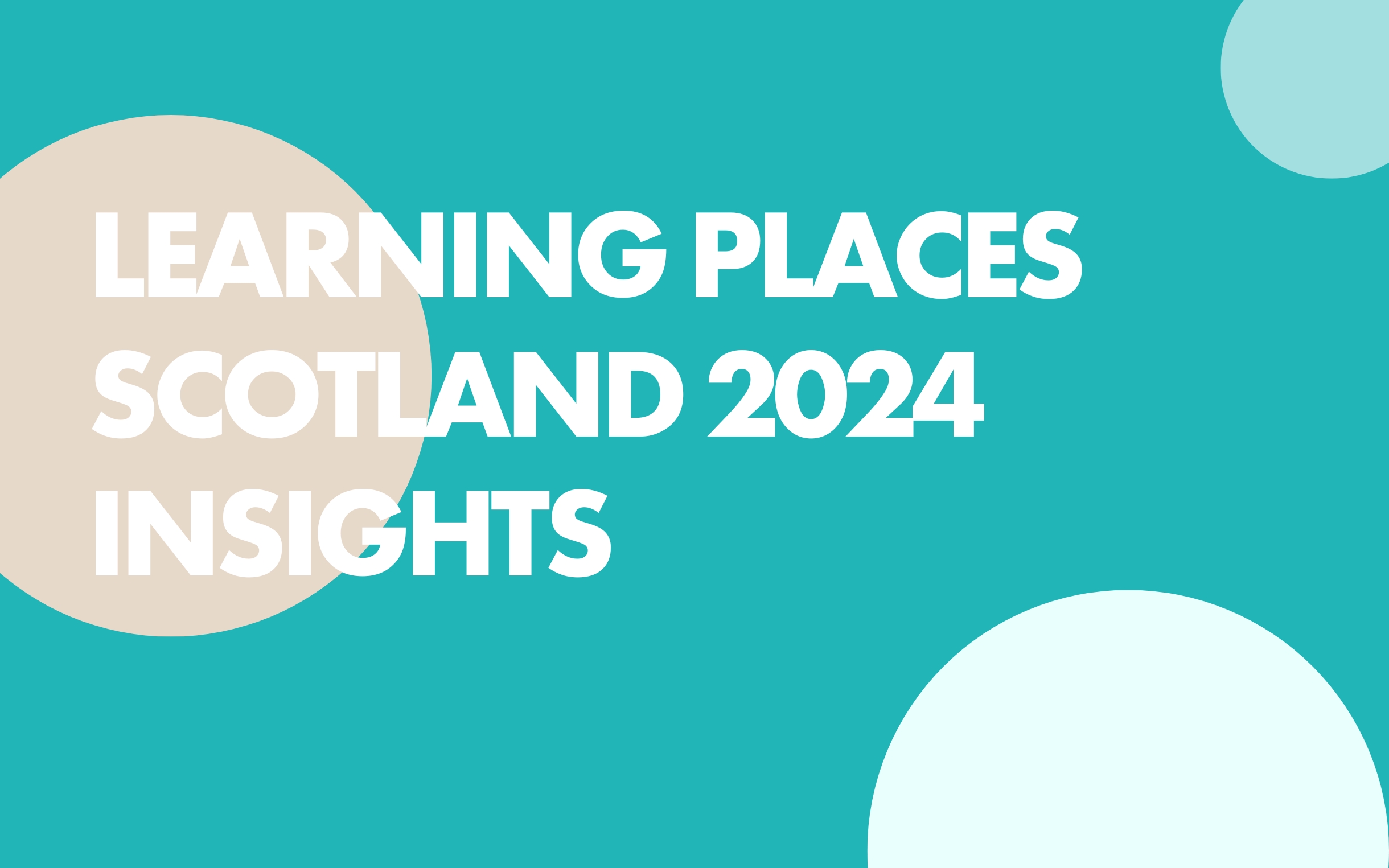 Learning Places Scotland Conference 2024: Insights - Space Solutions